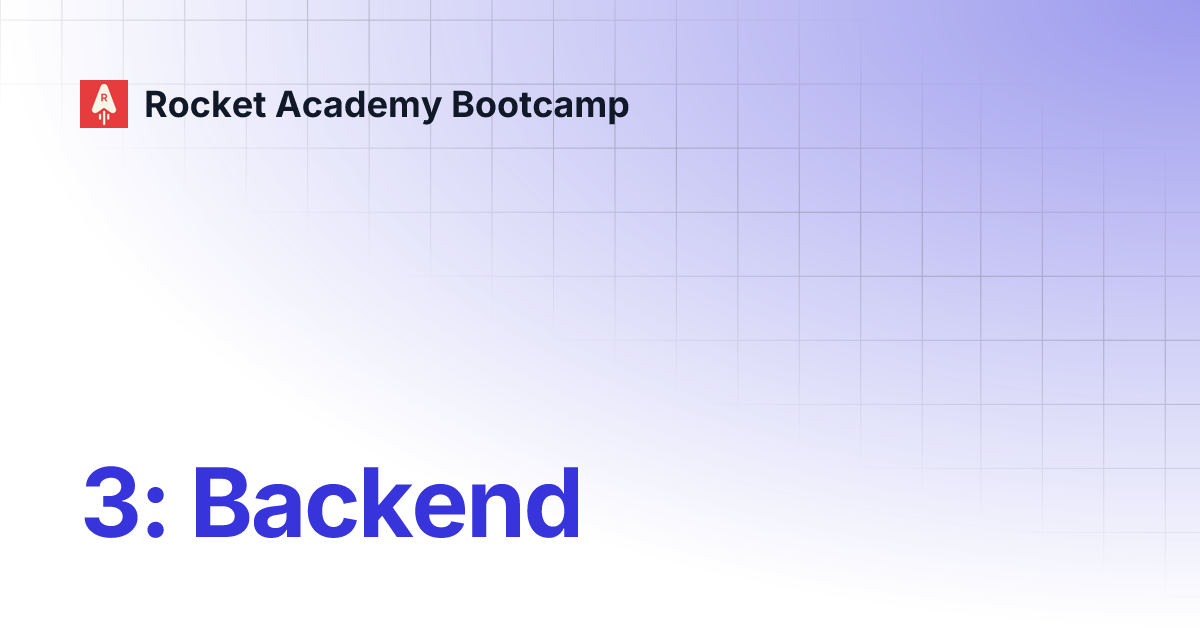 3: Backend | Rocket Academy Bootcamp