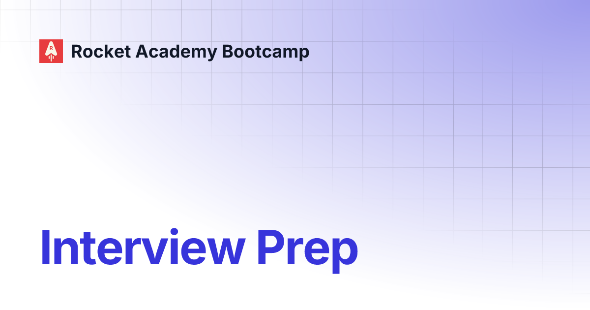Interview Prep | Rocket Academy Bootcamp