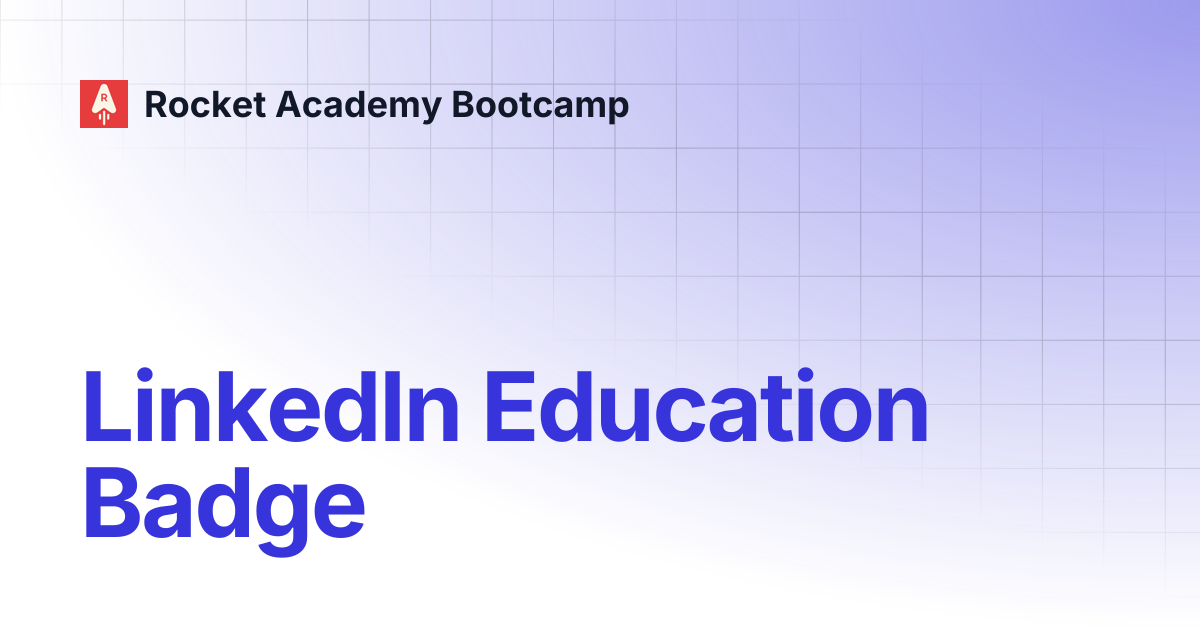LinkedIn Education Badge | Rocket Academy Bootcamp