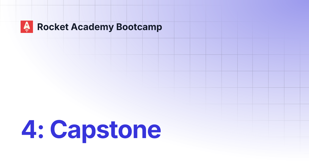 4: Capstone | Rocket Academy Bootcamp
