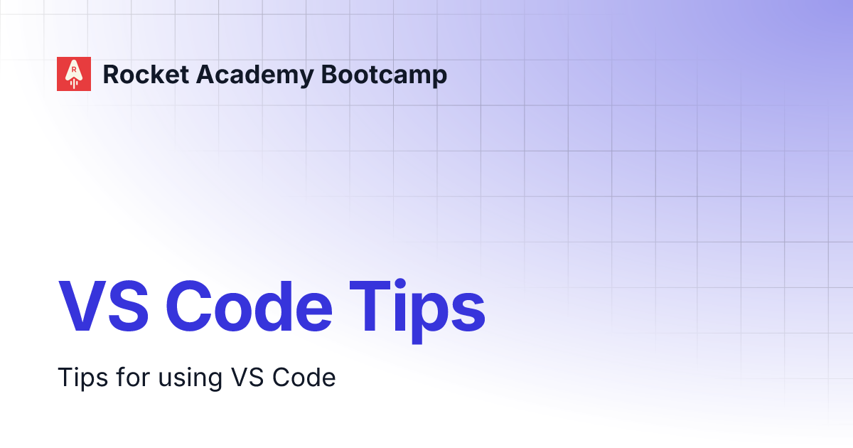 VS Code Tips | Rocket Academy Bootcamp