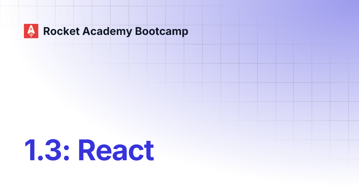 1.3: React | Rocket Academy Bootcamp